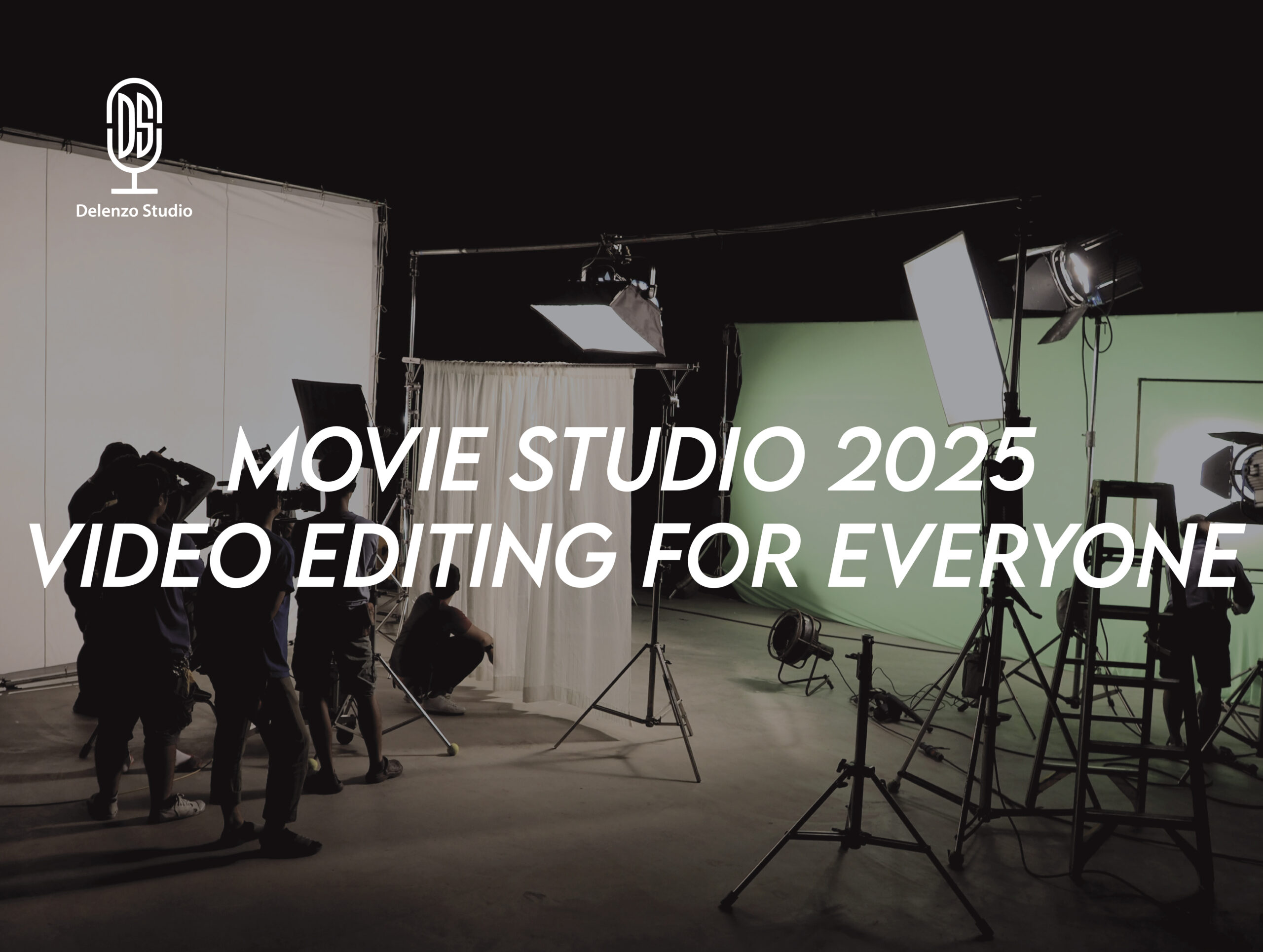 Movie Studio 2025 – Video Editing for Everyone | Delenzo Studio