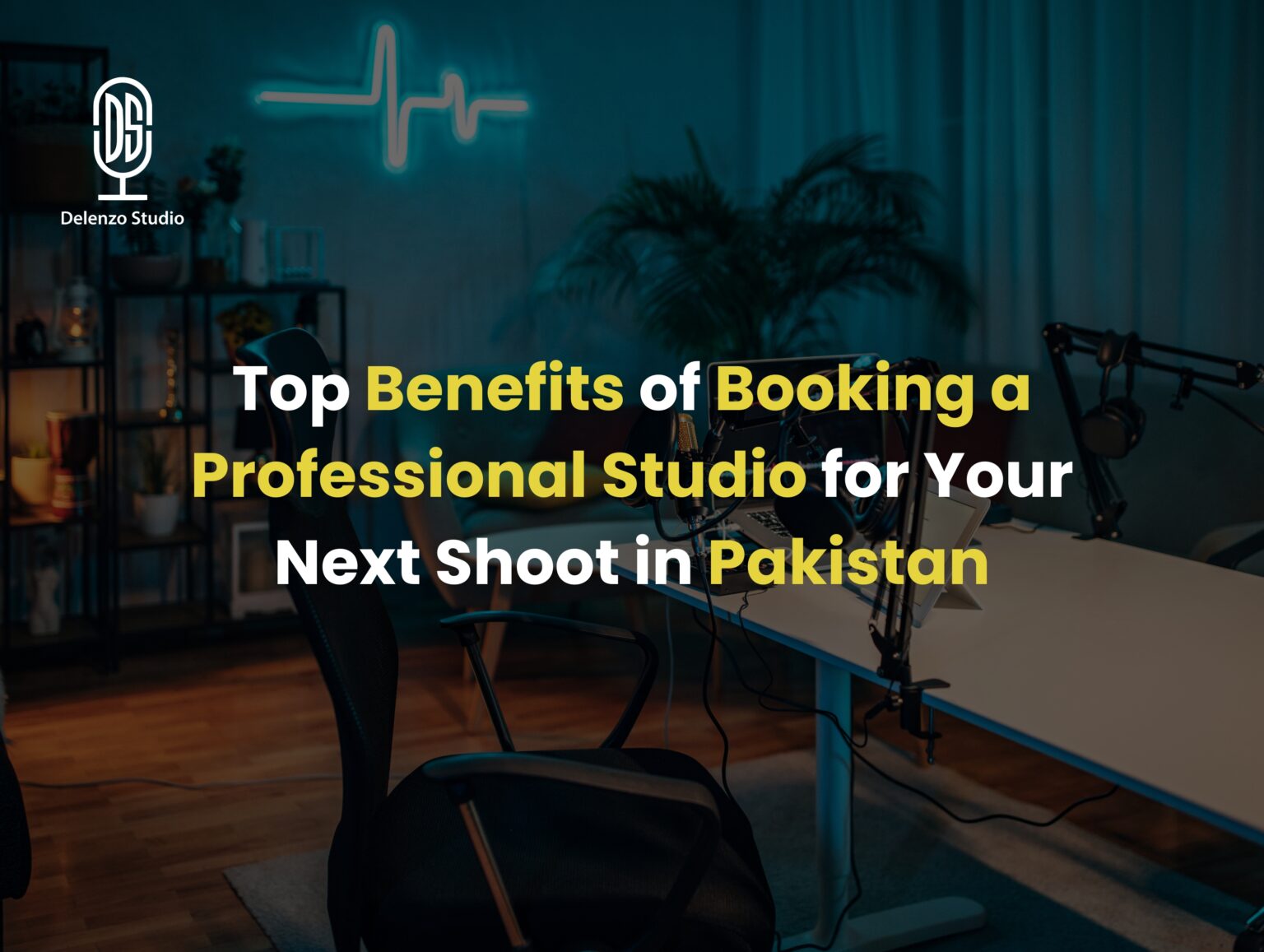 Top Benefits of Booking a Professional Studio in Pakistan